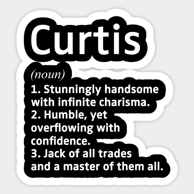 Curtis Name Definition - Curtis Name - Sticker | TeePublic Curtis Name Definition - Curtis Name - Sticker | TeePublic